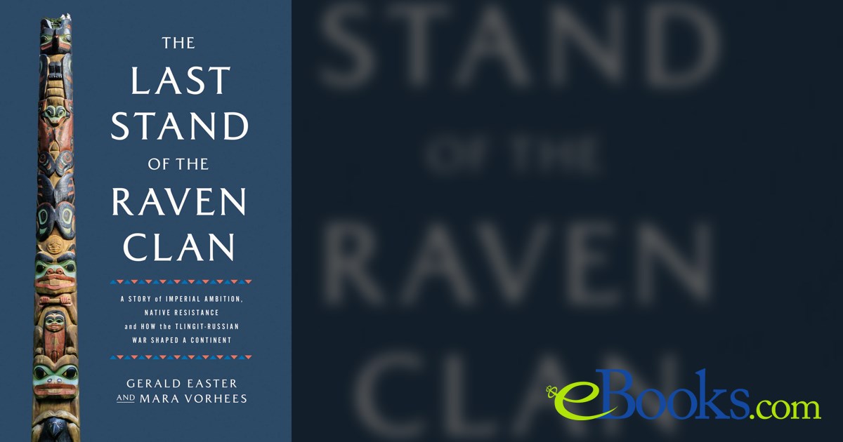 The Last Stand of the Raven Clan by Gerald Easter (ebook)