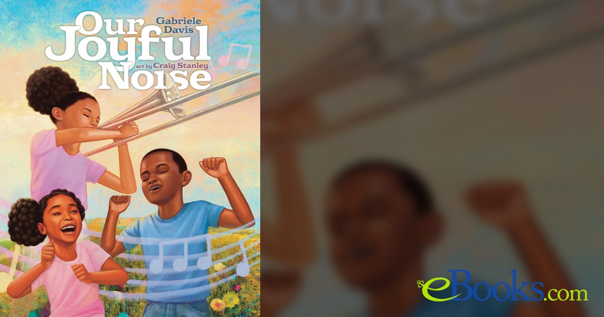 Our Joyful Noise by Gabriele Davis (ebook)