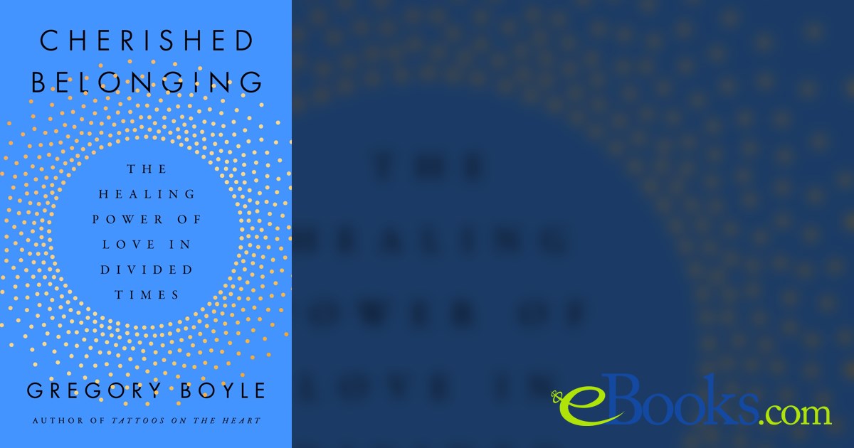 Cherished Belonging by Gregory Boyle (ebook)