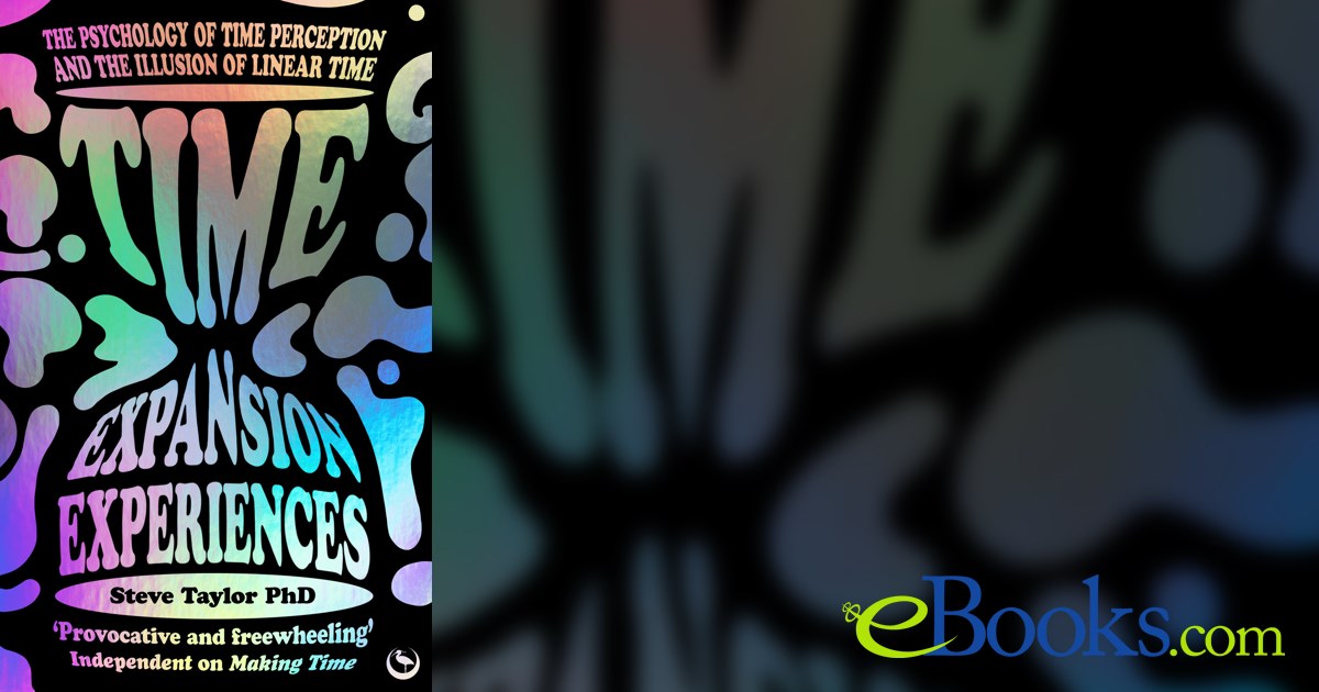 Time Expansion Experiences by Steve Taylor (ebook)