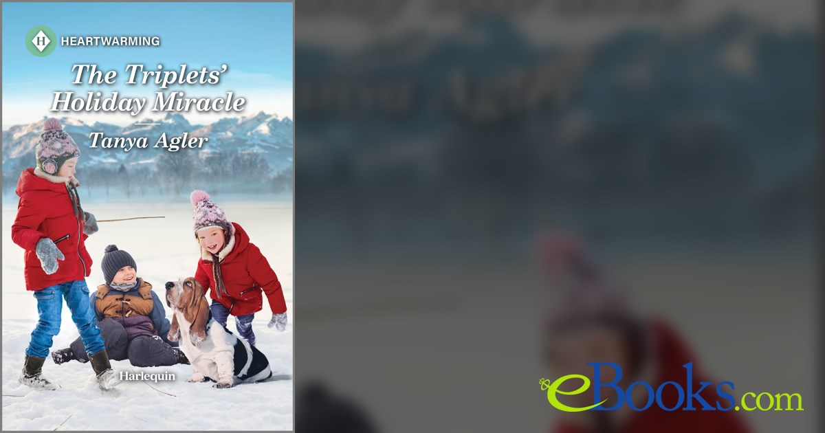 The Triplets' Holiday Miracle by Tanya Agler (ebook)