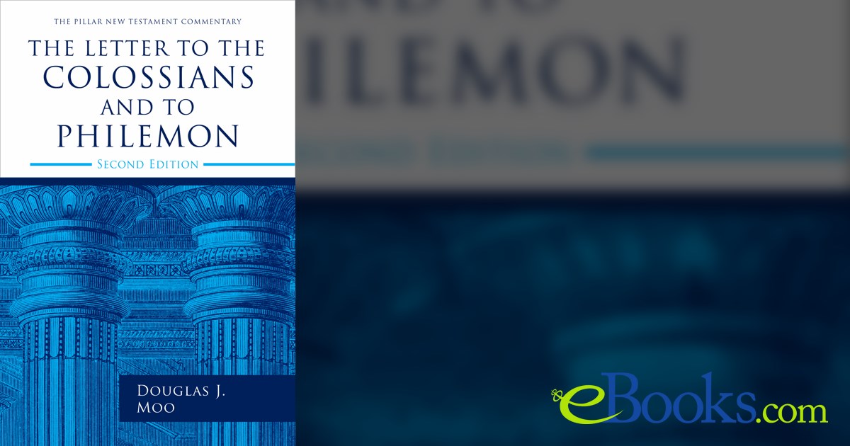 The Letters to the Colossians and to Philemon, 2nd ed.