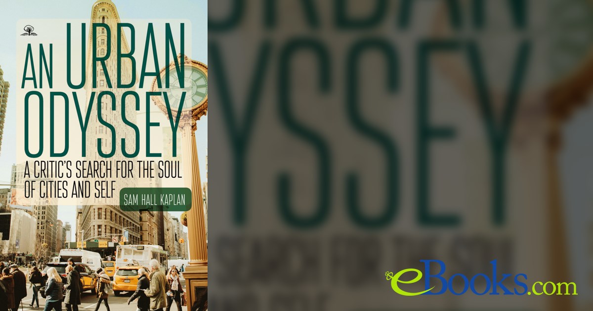 An Urban Odyssey by Sam Hall Kaplan (ebook)