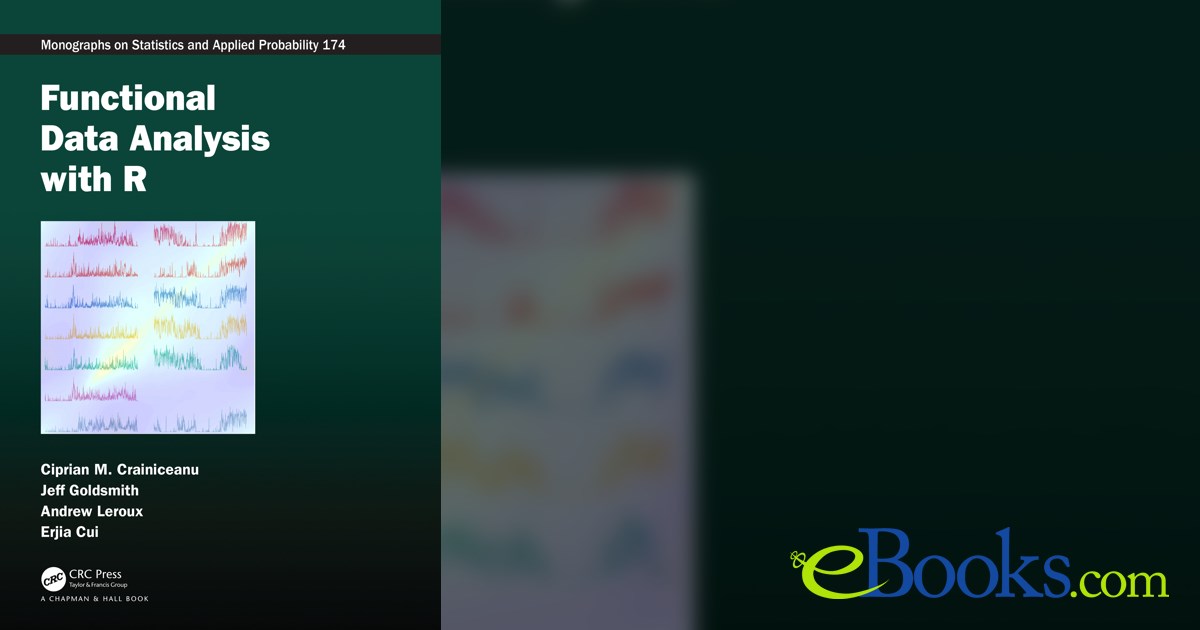 Functional Data Analysis with R by Ciprian M. Crainiceanu (ebook)