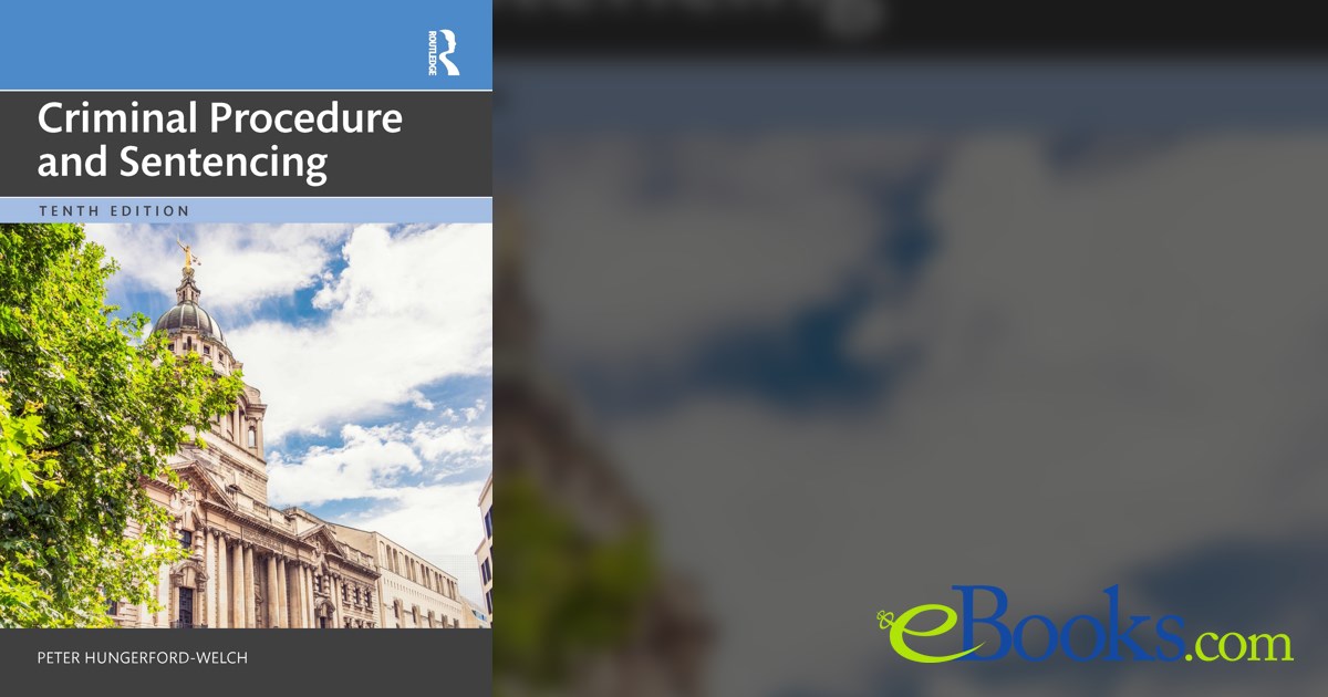 Criminal Procedure and Sentencing (10th ed.)