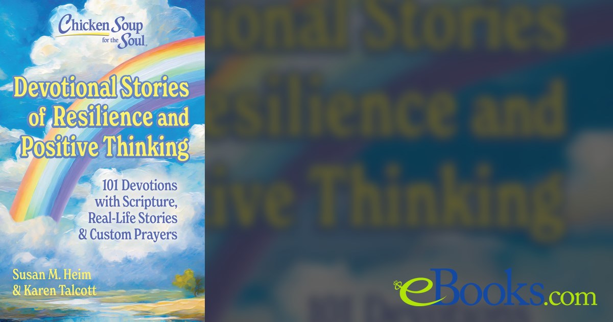 Chicken Soup for the Soul: Devotional Stories of Resilience & Positive ...