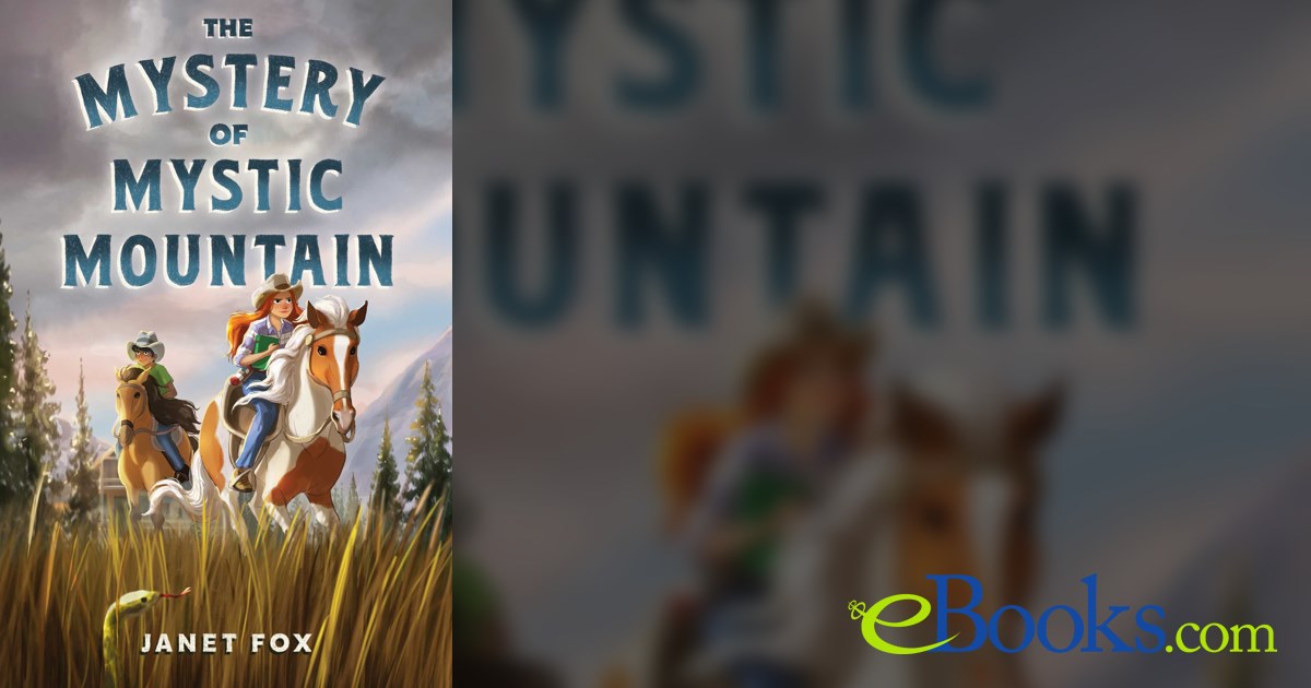 The Mystery of Mystic Mountain by Janet Fox (ebook)
