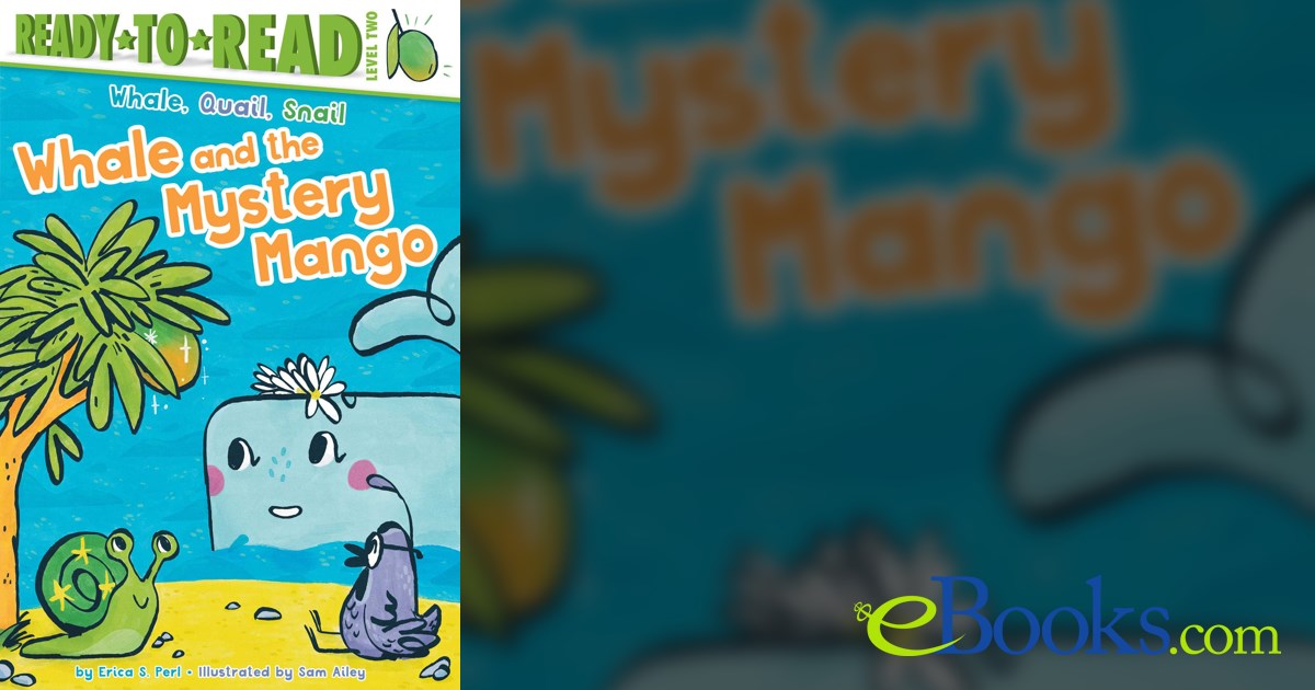 Whale and the Mystery Mango by Erica S. Perl (ebook)
