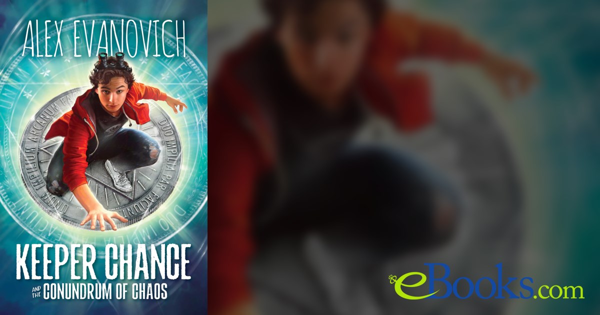 Keeper Chance and the Conundrum of Chaos by Alex Evanovich (ebook)