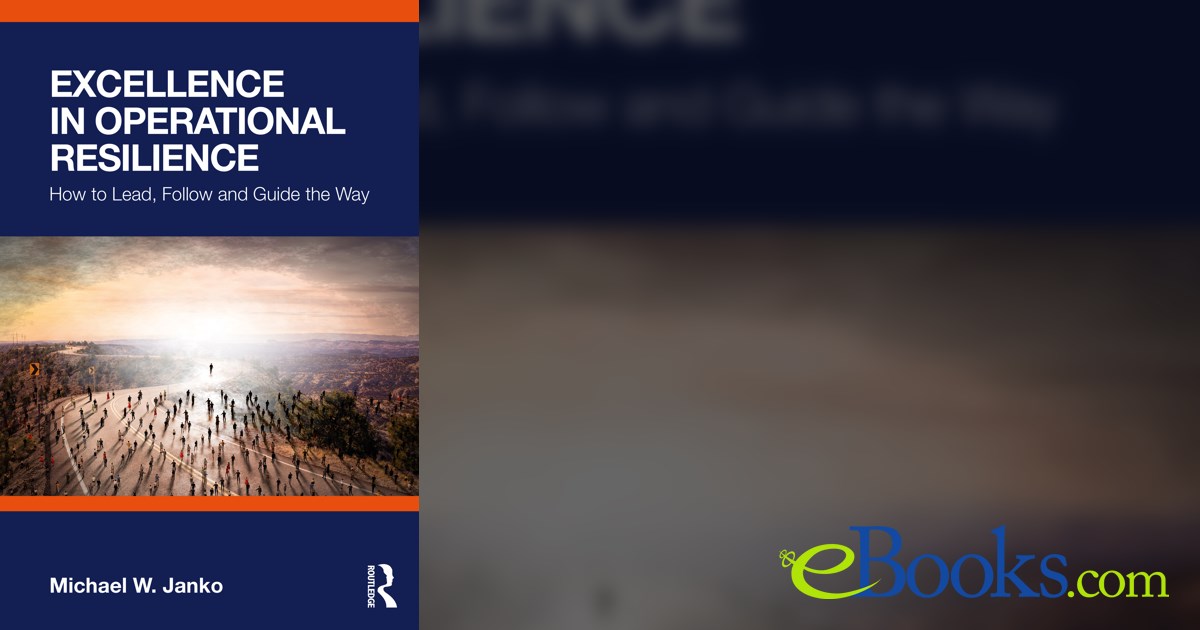 Excellence in Operational Resilience by Michael W. Janko (ebook)