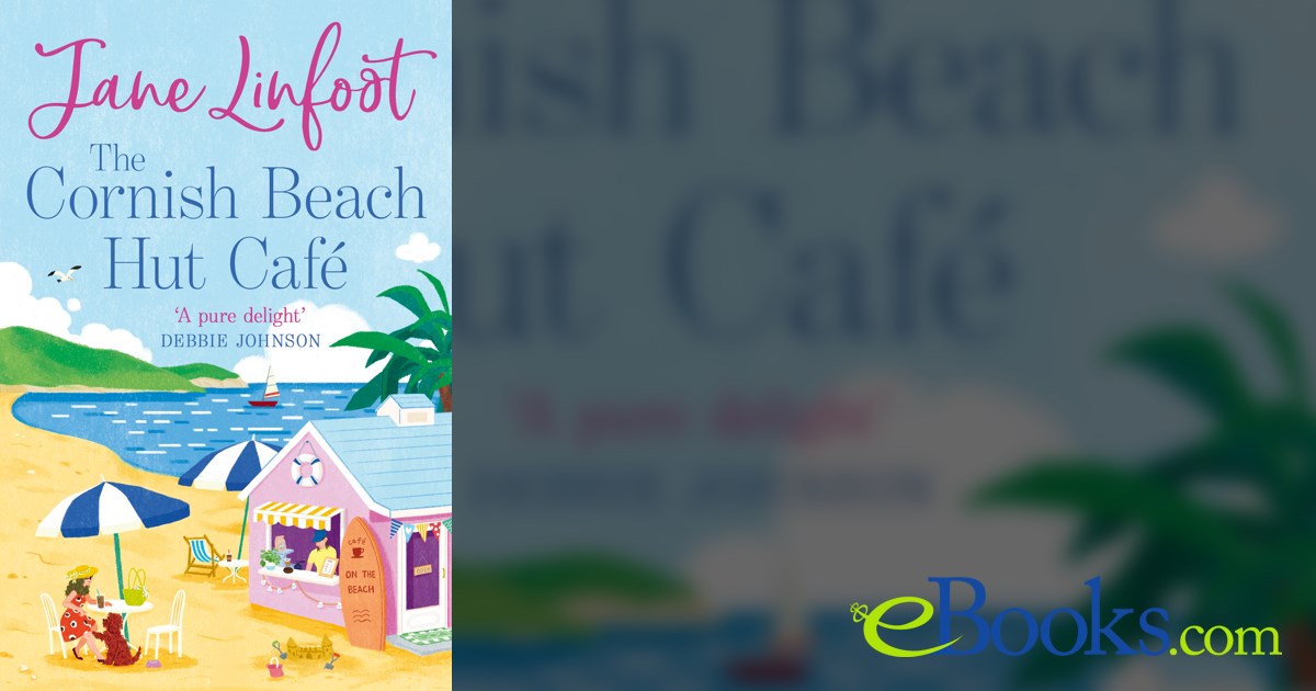 The Cornish Beach Hut Café by Jane Linfoot (ebook)