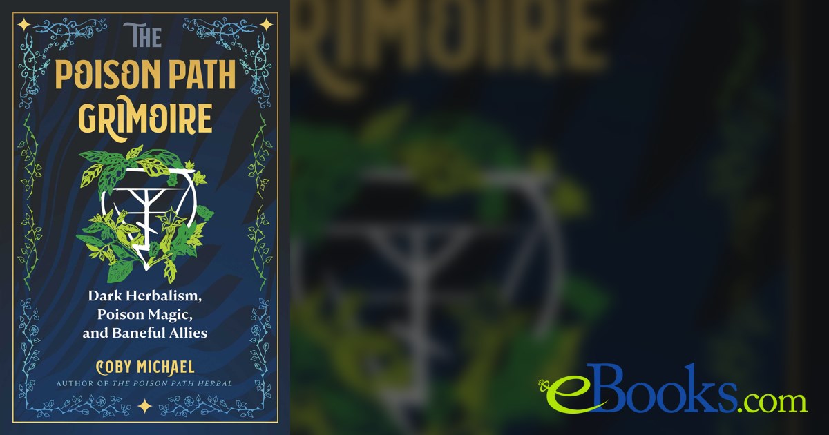 The Poison Path Grimoire by Coby Michael (ebook)