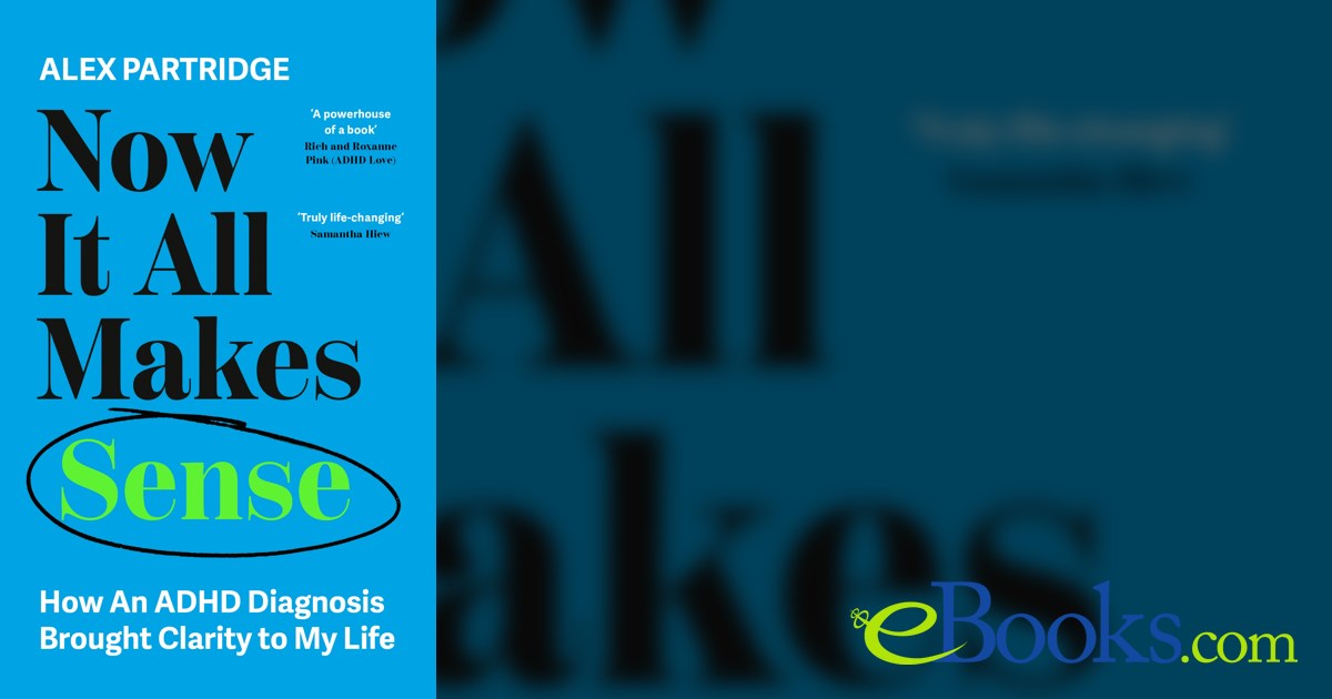 Now It All Makes Sense - How An ADHD Diagnosis Changed My Life