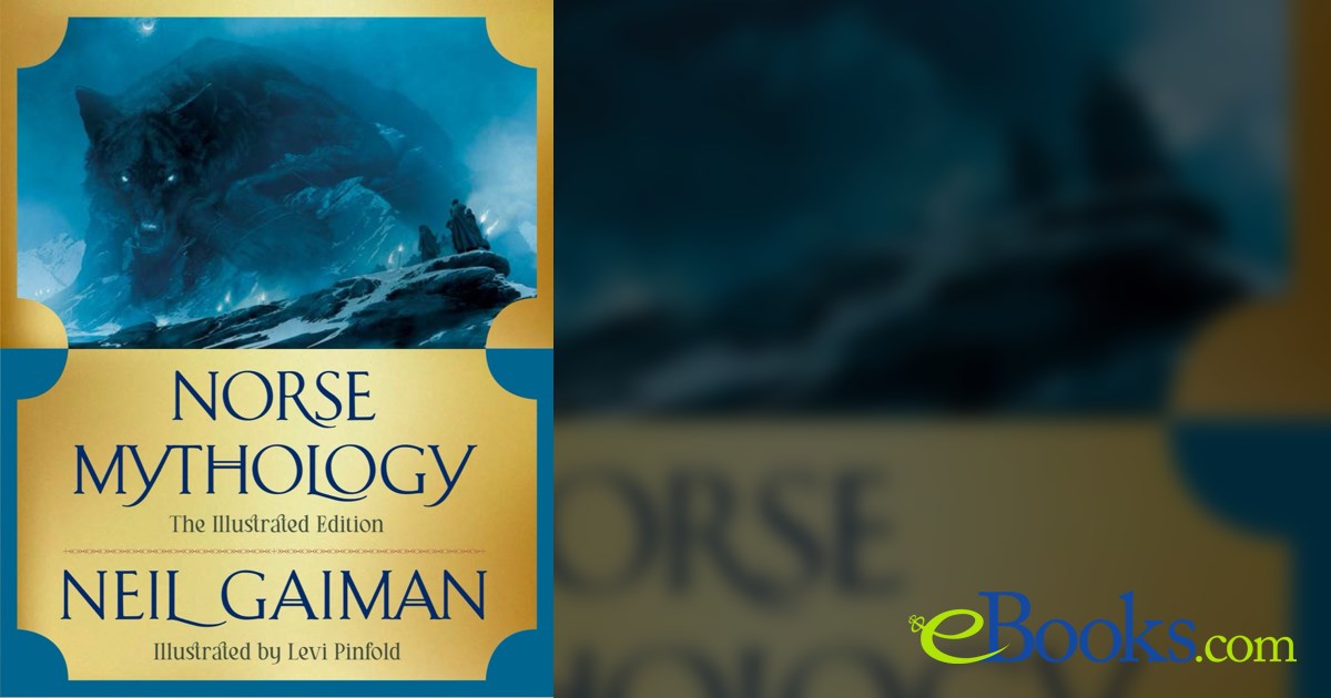 Norse Mythology: The Illustrated Edition by Neil Gaiman (ebook)