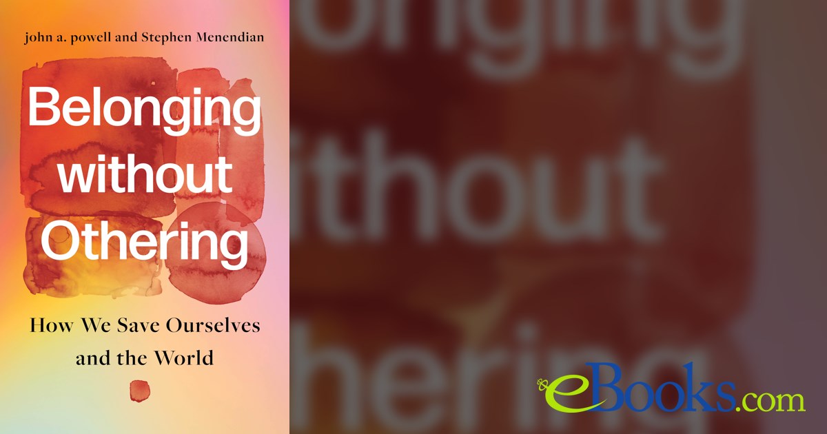 Belonging without Othering by john a. powell (ebook)