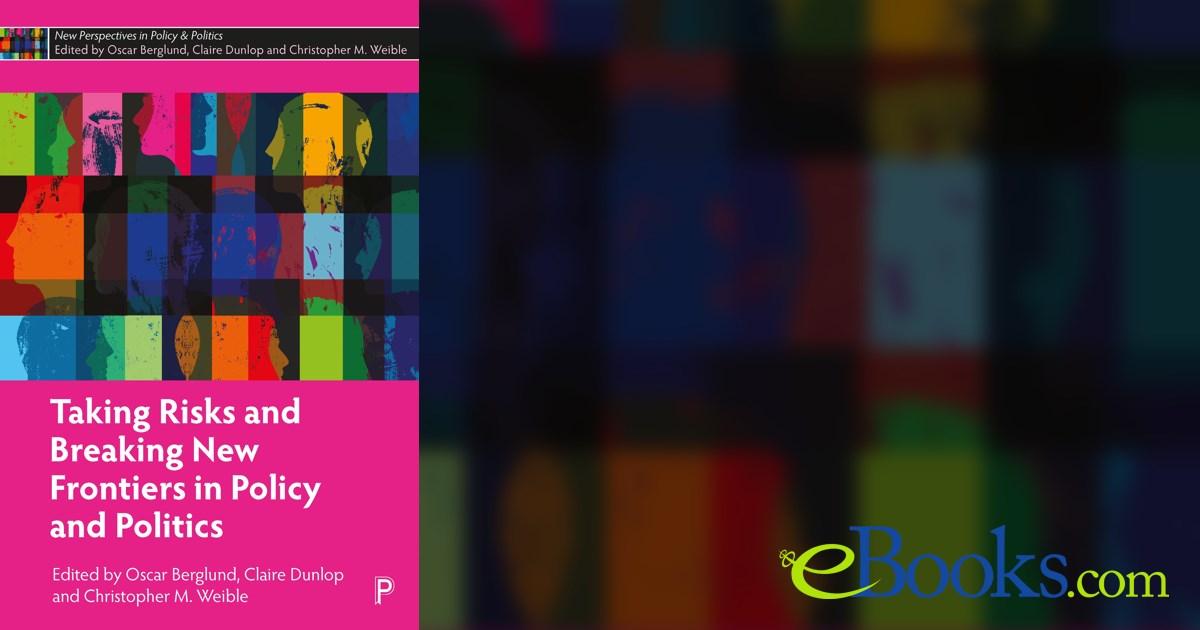 Taking Risks and Breaking New Frontiers in Policy and Politics