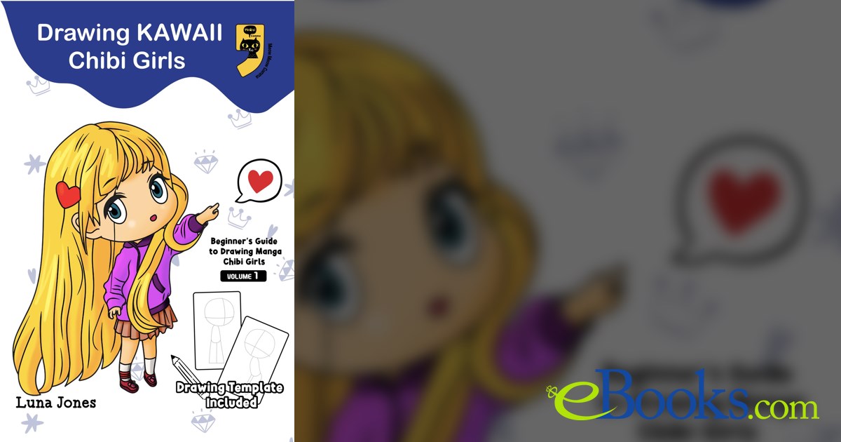 Drawing Kawaii Chibi Girls by Luna Jones (ebook)