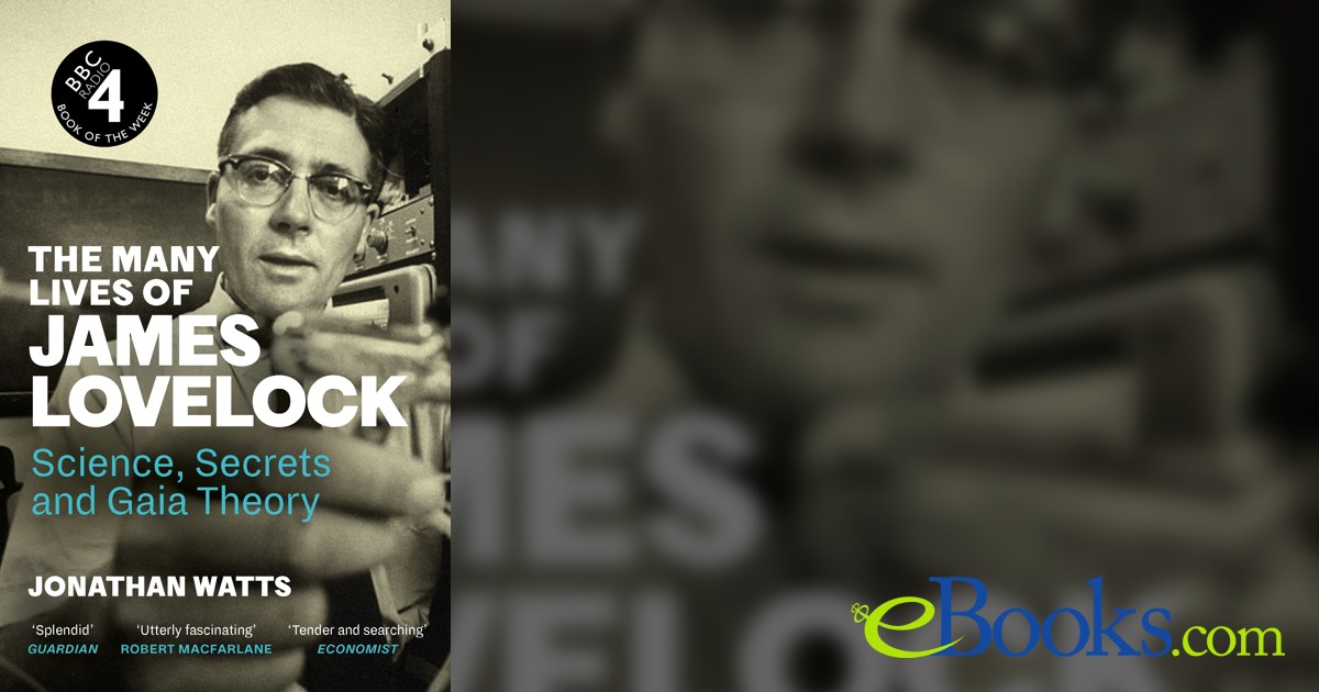 The Many Lives of James Lovelock by Jonathan Watts (ebook)