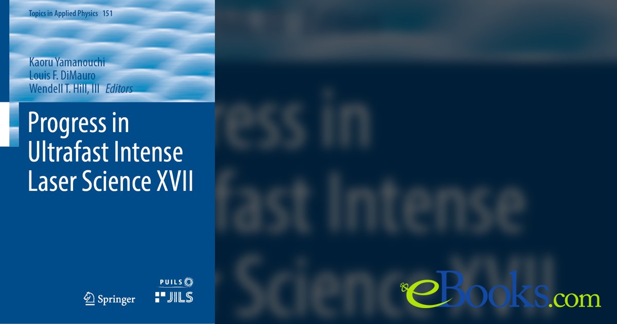 Progress in Ultrafast Intense Laser Science XVII