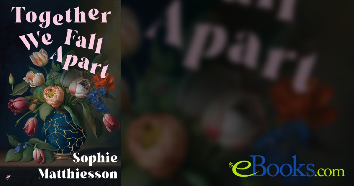 Together We Fall Apart by Sophie Matthiesson (ebook)