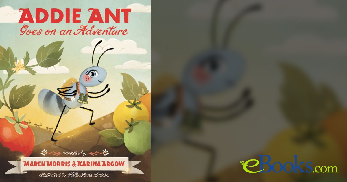 Addie Ant Goes on an Adventure by Maren Morris (ebook)