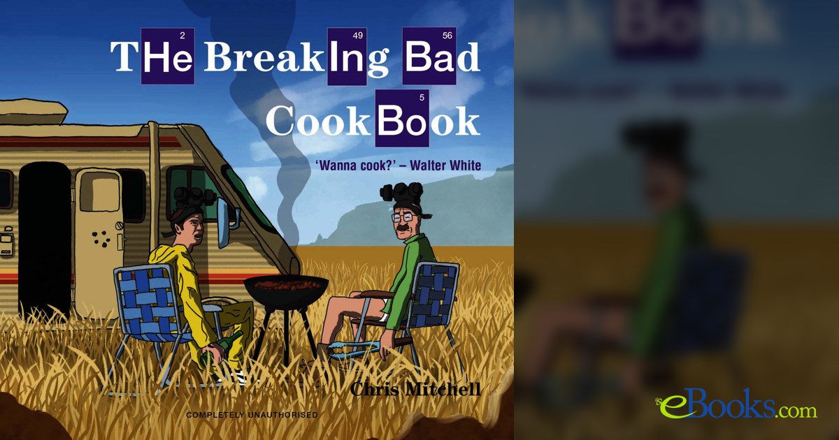 The Breaking Bad Cookbook by Chris Mitchell (ebook)