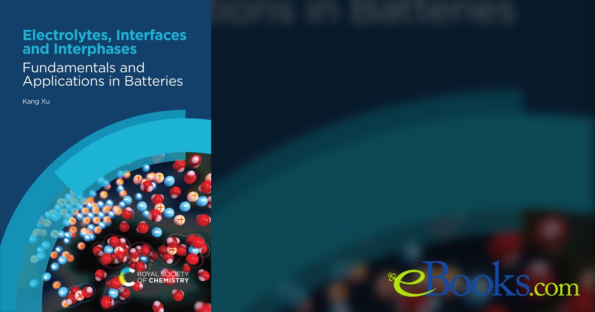 Electrolytes, Interfaces and Interphases by Kang Xu (ebook)