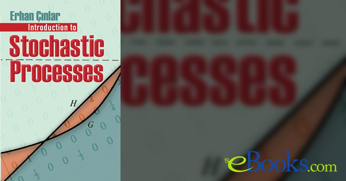 Introduction to Stochastic Processes by Erhan Cinlar (ebook)