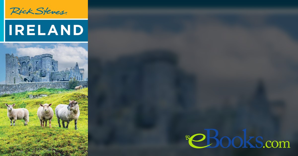 Rick Steves Ireland (22nd ed.) by Rick Steves (ebook)