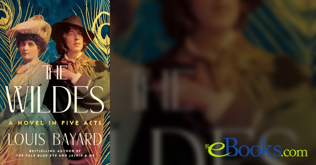 The Wildes by Louis Bayard (ebook)