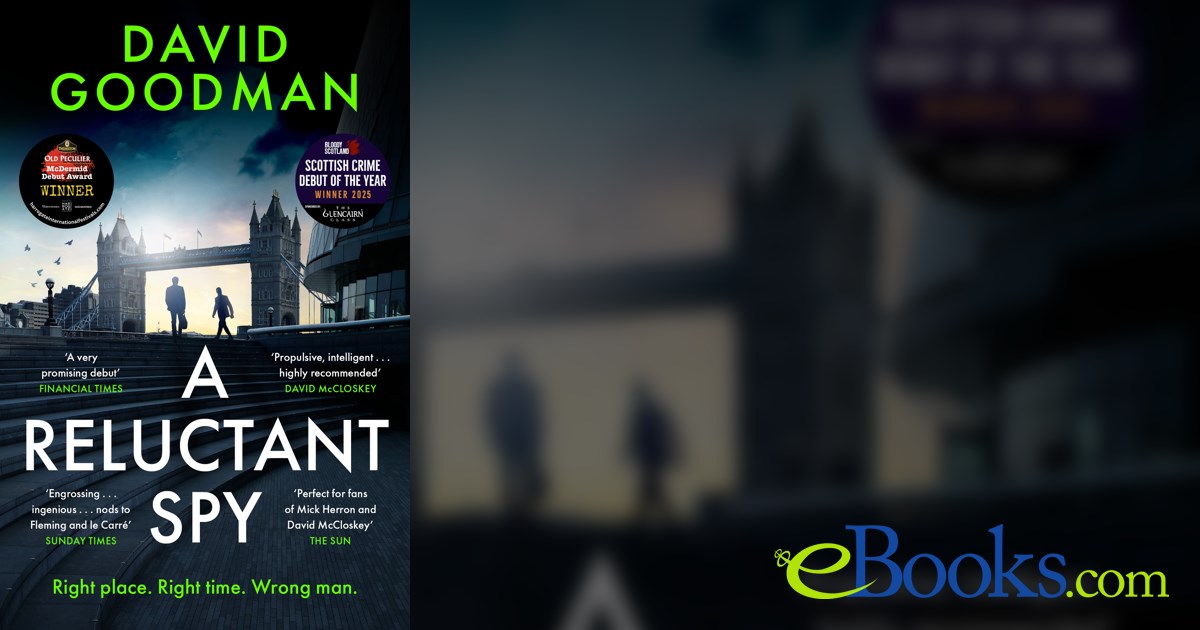 A Reluctant Spy by David Goodman (ebook)