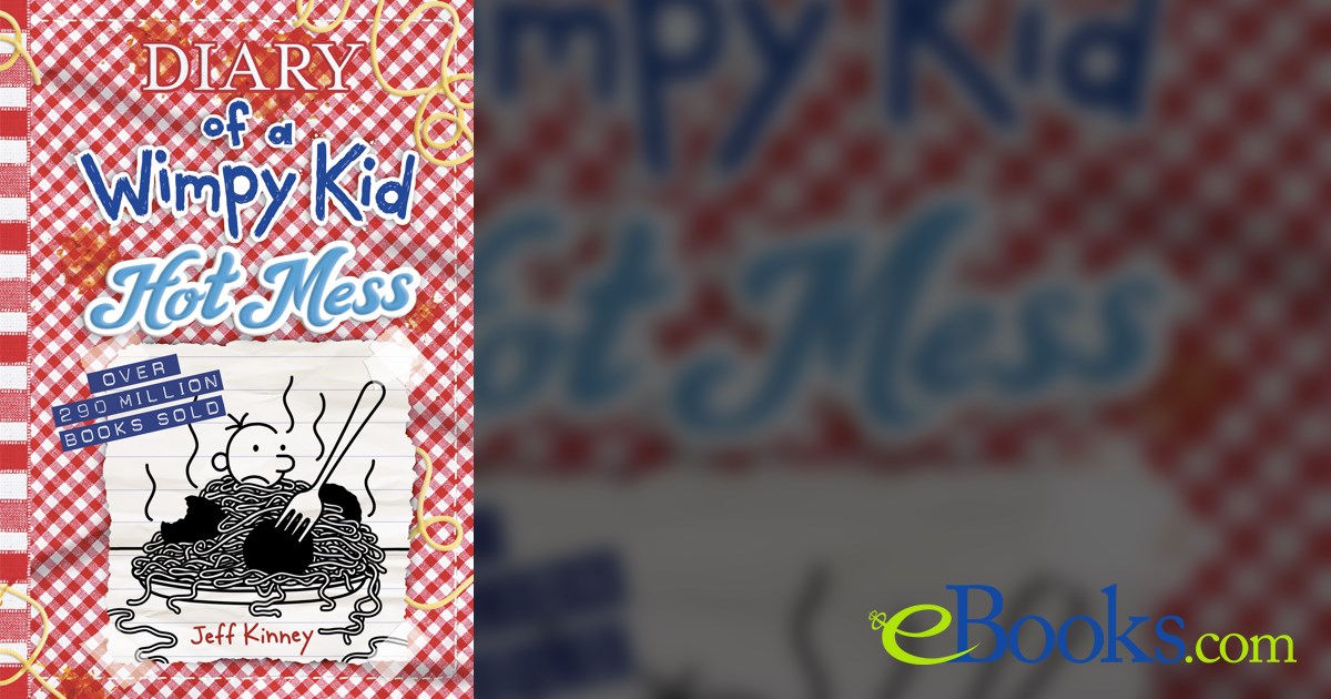 Hot Mess (Diary of a Wimpy Kid Book 19) by Jeff Kinney (ebook)