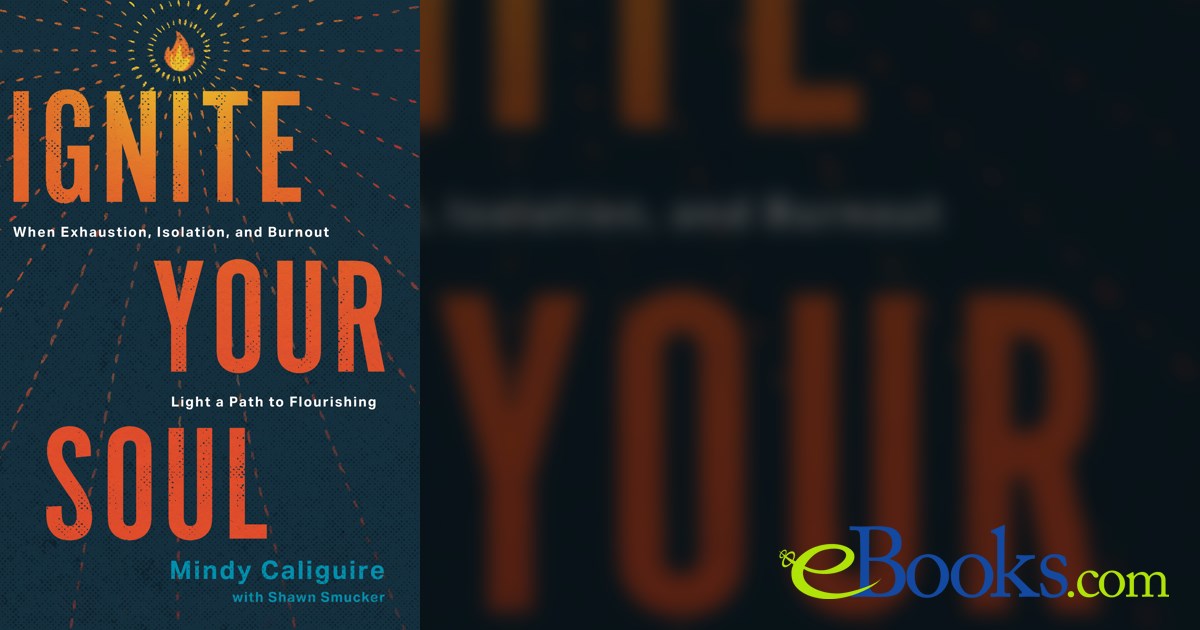 Ignite Your Soul by Mindy Caliguire (ebook)