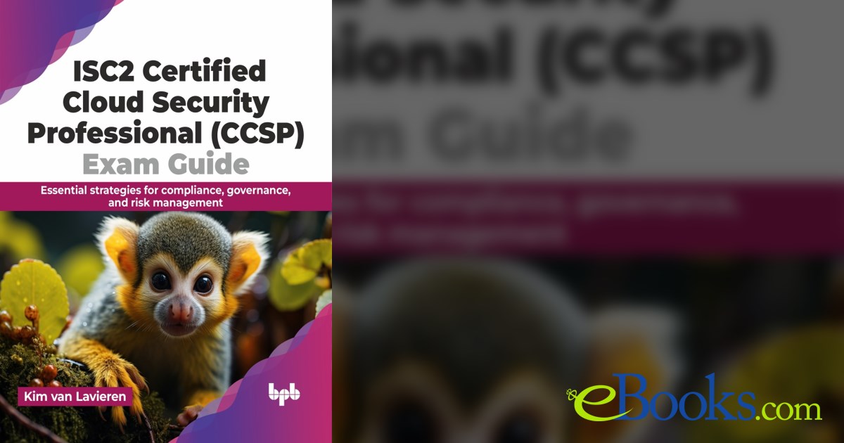 ISC2 Certified Cloud Security Professional (CCSP) Exam Guide