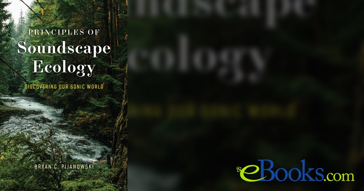 Principles of Soundscape Ecology by Bryan C. Pijanowski (ebook)