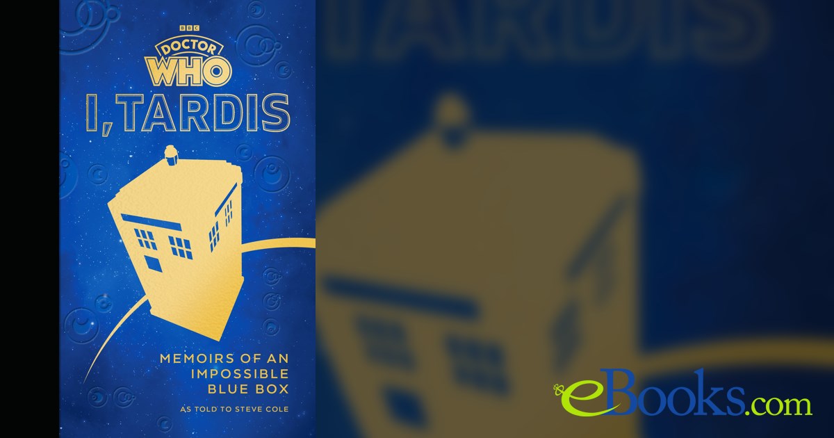 Doctor Who: I, TARDIS by Steve Cole (ebook)