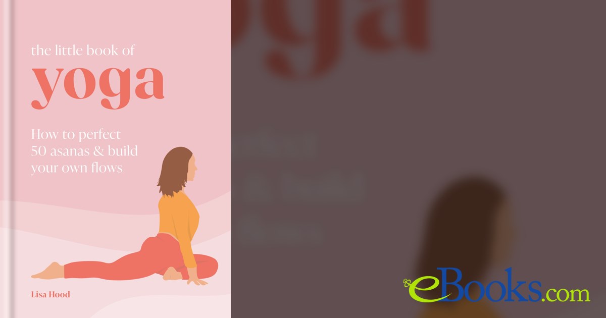 The Little Book of Yoga by Lisa Hood (ebook)