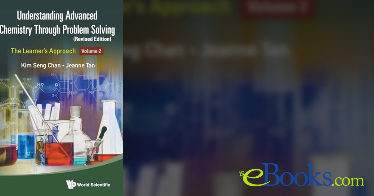Understanding Advanced Chemistry Through Problem Solving: The Learner's ...