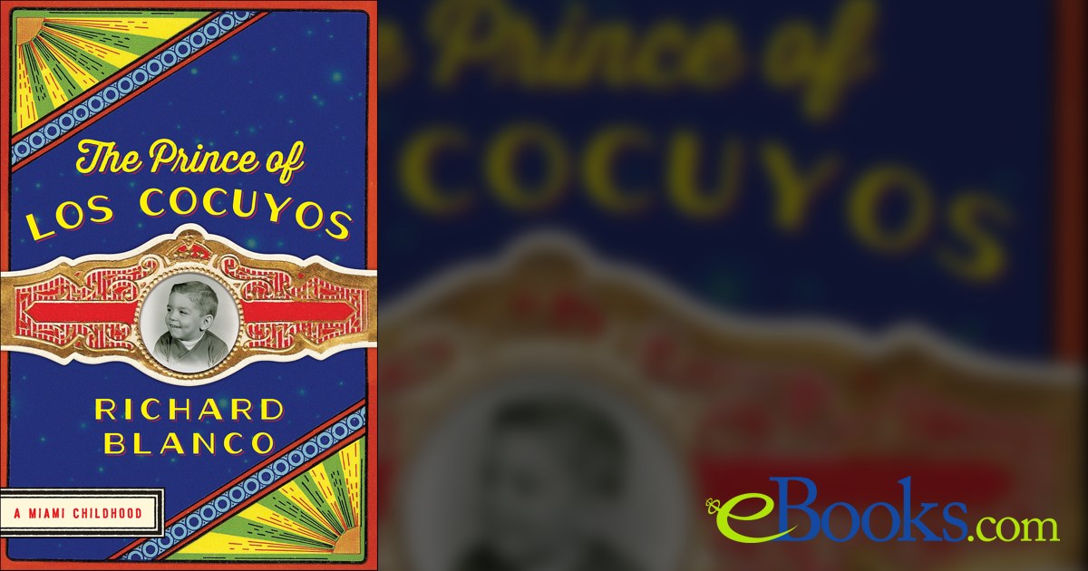 The Prince of Los Cocuyos by Richard Blanco (ebook)