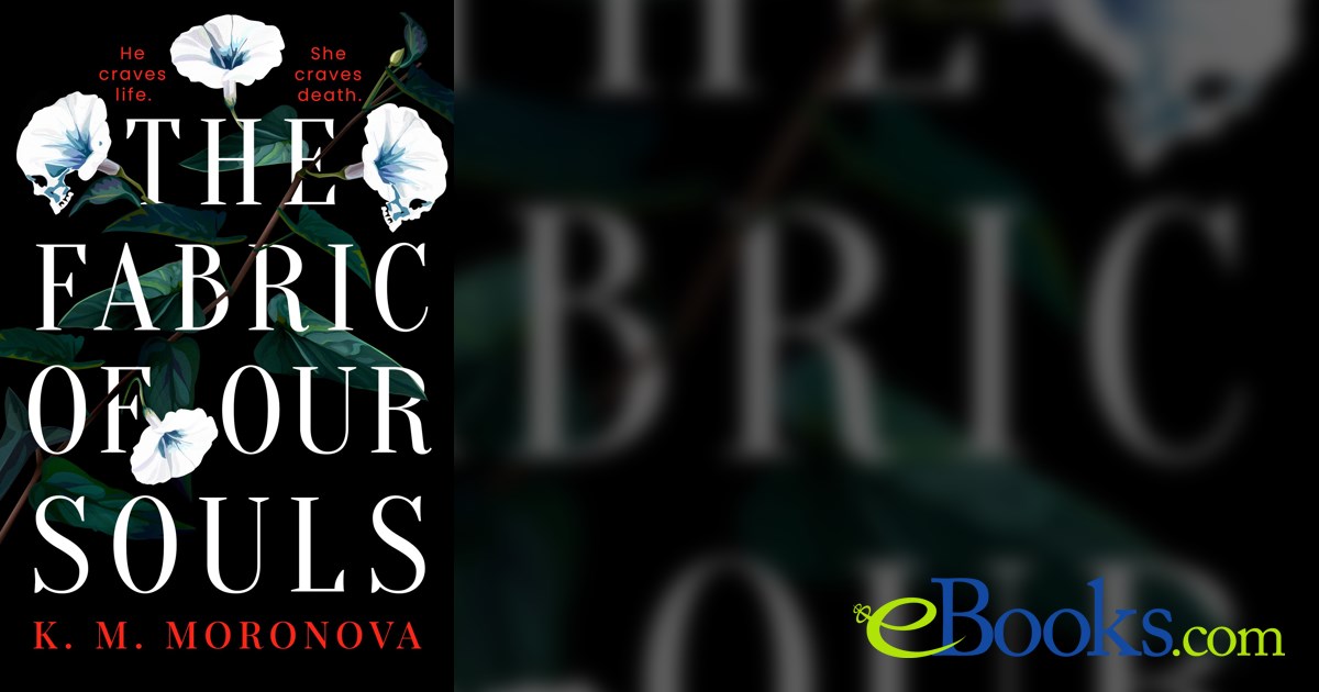 The Fabric of Our Souls by K. M. Moronova (ebook)