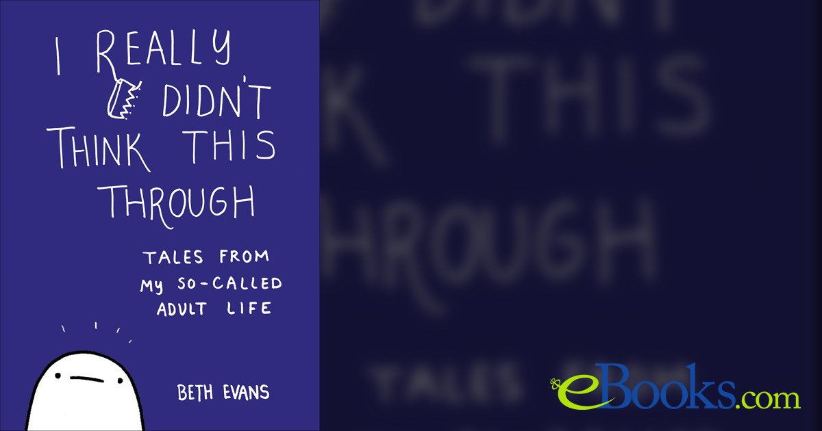 I Really Didn't Think This Through by Beth Evans (ebook)
