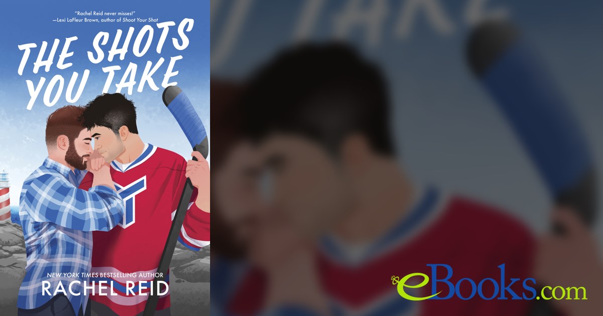 The Shots You Take by Rachel Reid (ebook)