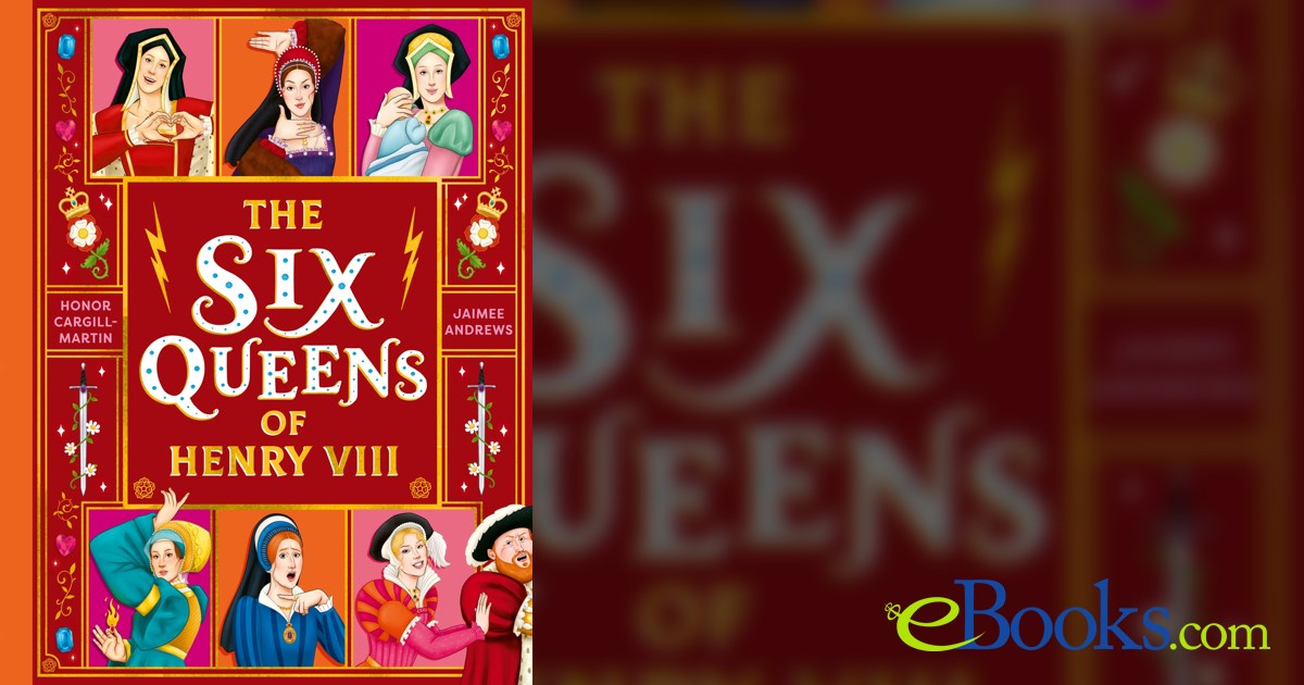 The Six Queens of Henry VIII by Honor Cargill-Martin (ebook)