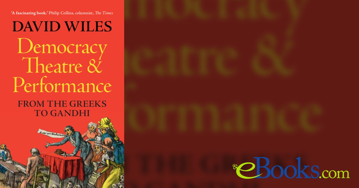 Democracy, Theatre and Performance by David Wiles (ebook)