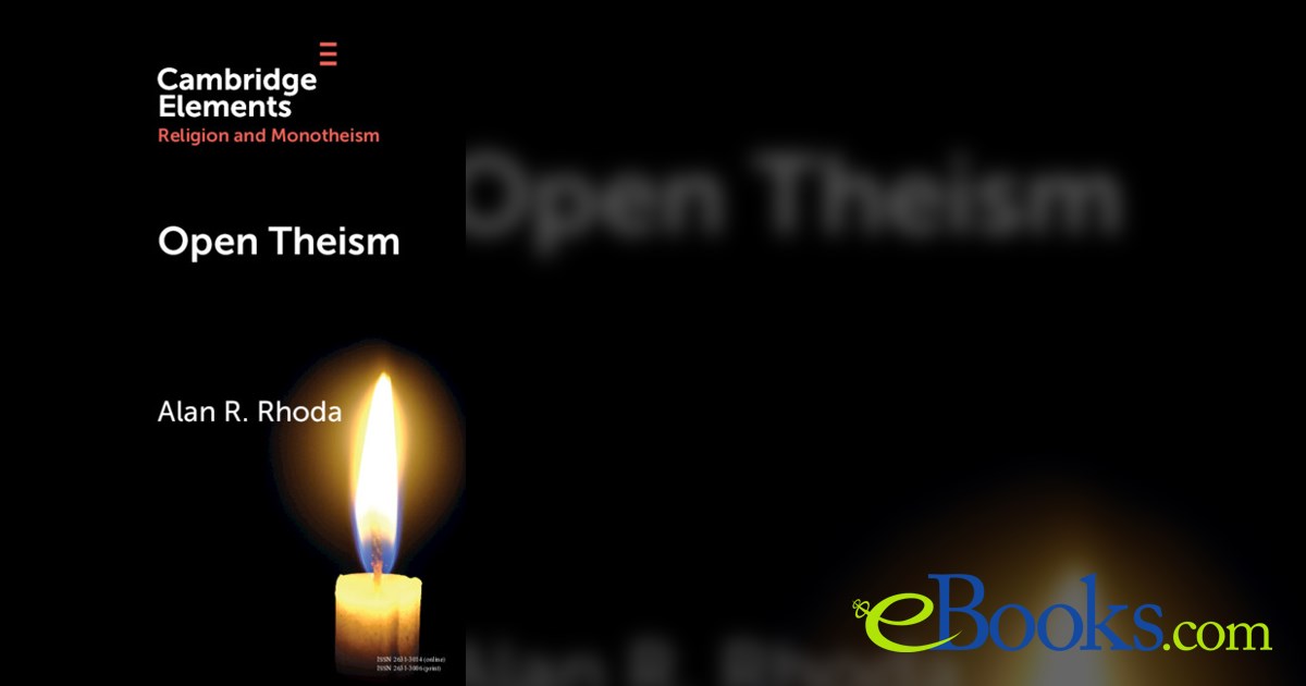 Open Theism by Alan R. Rhoda (ebook)