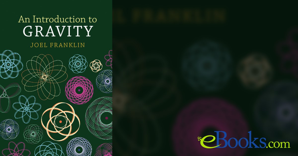 An Introduction to Gravity by Joel Franklin (ebook)