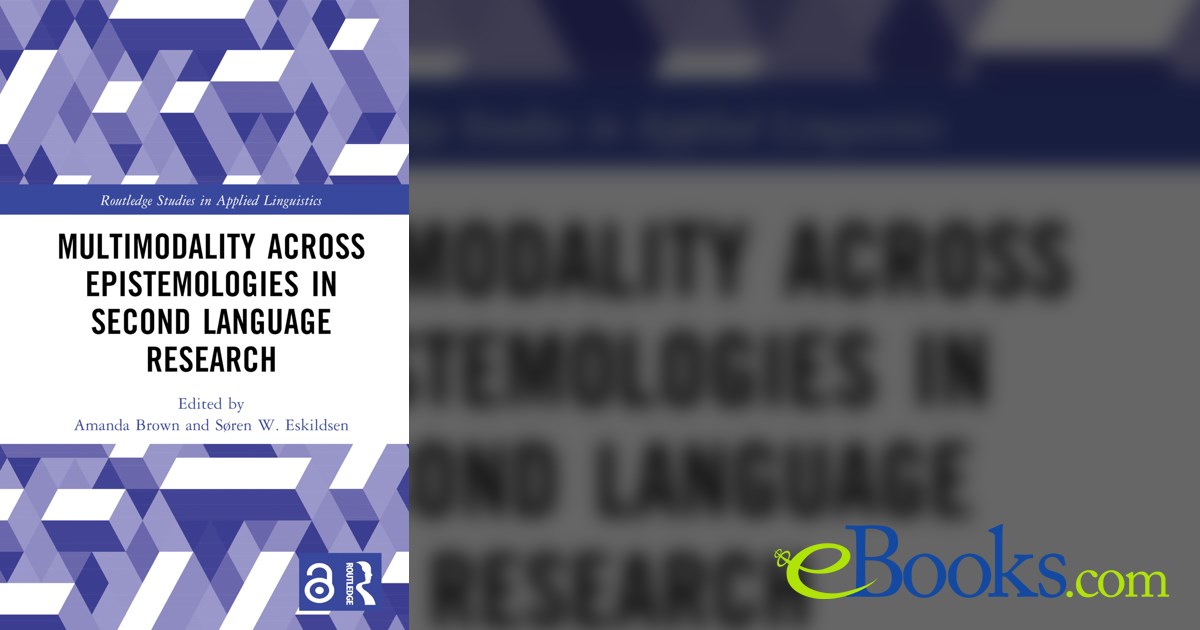 Multimodality across Epistemologies in Second Language Research