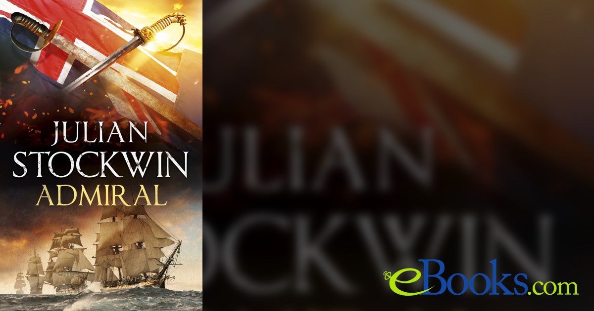 Admiral: Thomas Kydd 27 by Julian Stockwin (ebook)