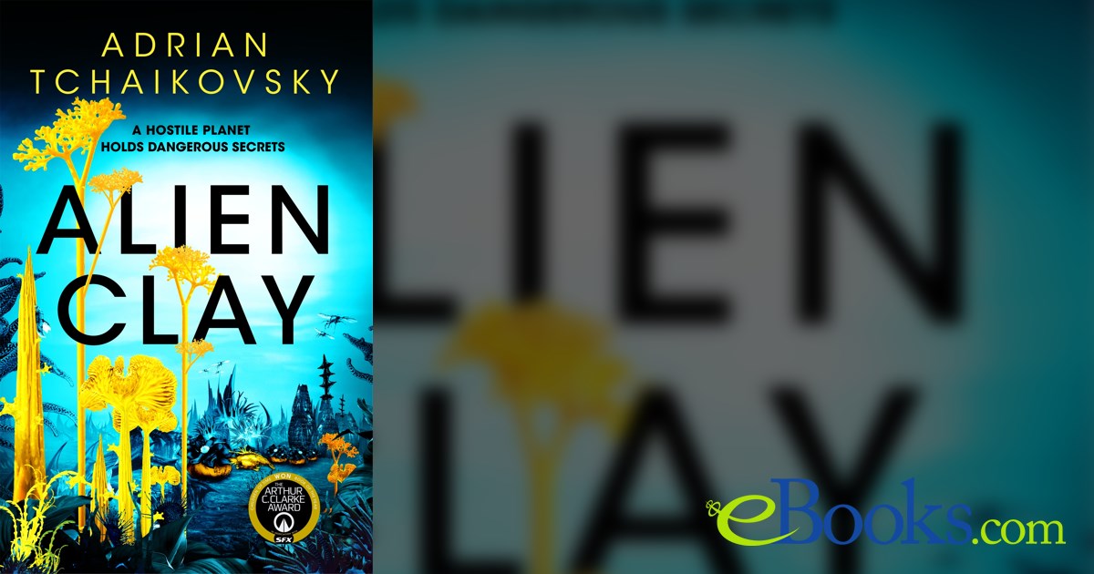 Alien Clay by Adrian Tchaikovsky (ebook)