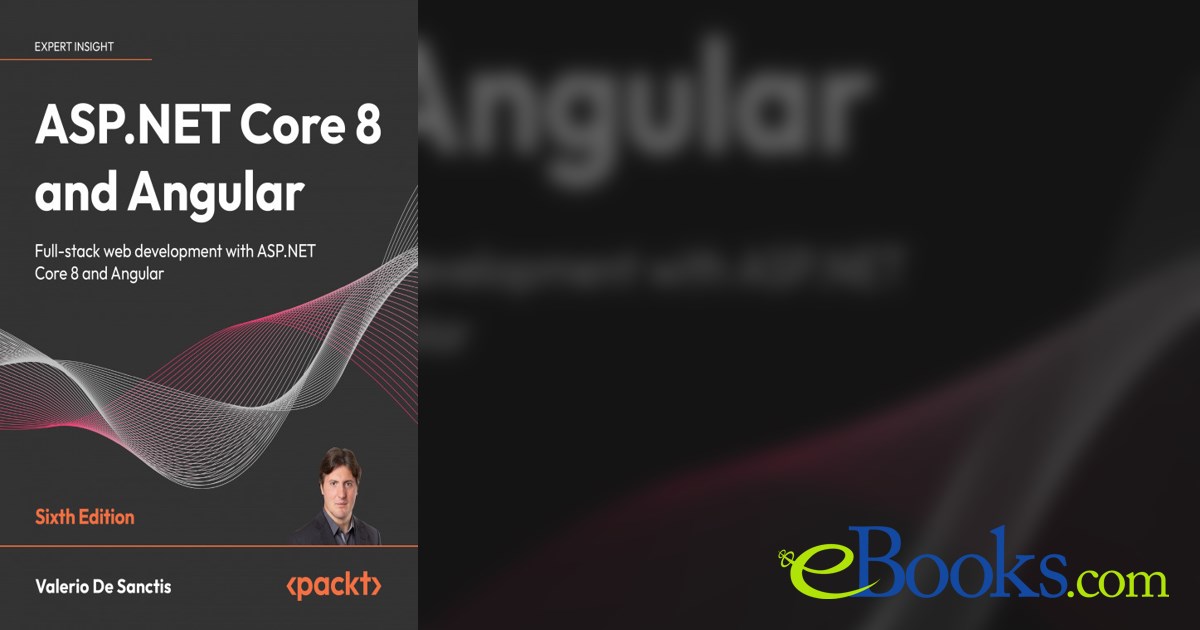 Asp Core 8 And Angular By Valerio De Sanctis Ebook